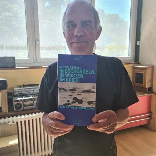 Stream WEEK35 Gabriele Riedle – In Dschungeln. In Wüsten. Im Krieg ...