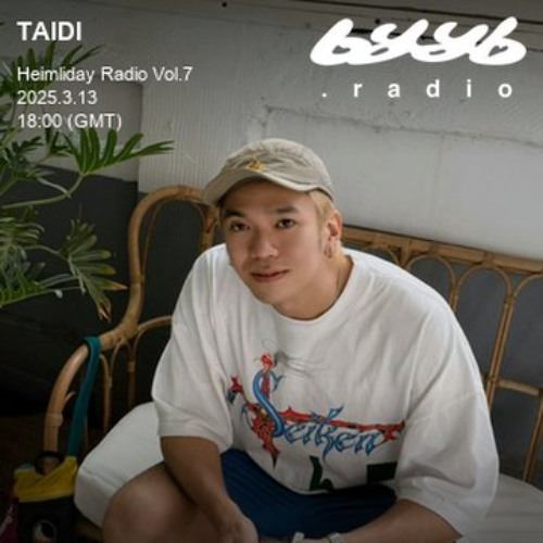 Stream TAIDI @ byyb.radio | Heim Showcase | Mar.13 2025 by byyb.radio ...