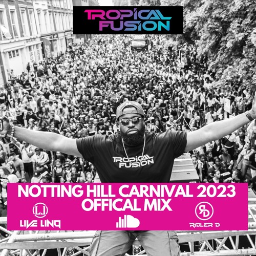 Stream TROPICAL FUSION MAS NOTTING HILL CARNIVAL OFFICIAL 2023 MIX by ...