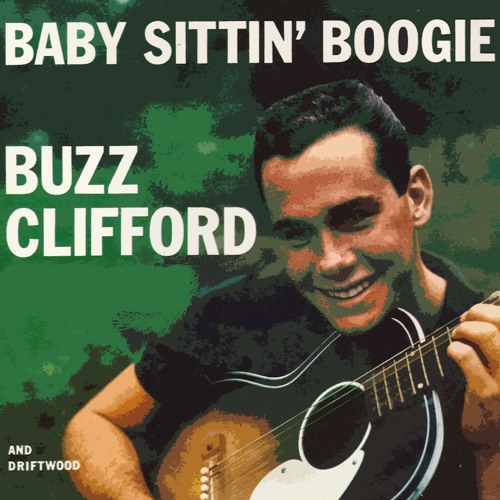 Stream Baby Sittin' Boogie by Buzz Clifford | Listen online for free on ...