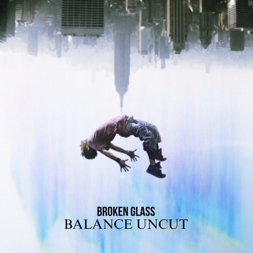 Stream Broken Glass Music | Listen to BALANCE UNCUT / FREE DOWNLOAD ...