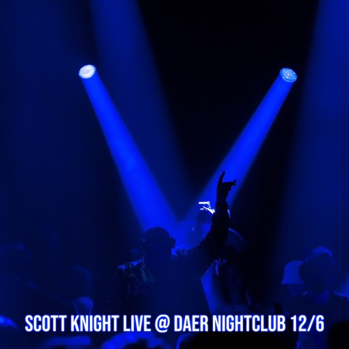 Stream Scott Knight Live @ Daer Nightclub 12/6/24 by Scott Knight ...