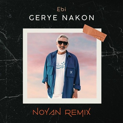 Stream Ebi Gerye Nakon - Noyan Remix | ابی گریه نکن - نویان ریمیکس by ...