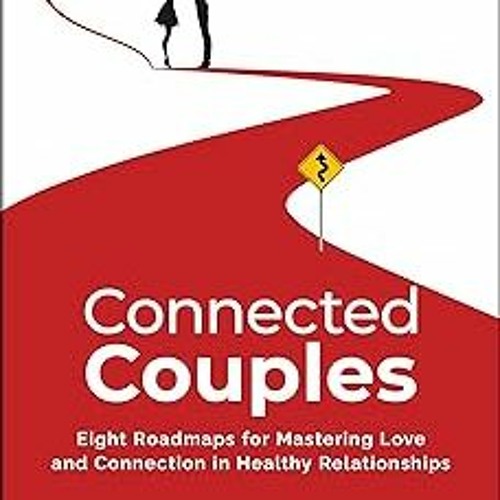 Stream & Connected Couples: Eight Roadmaps for Mastering Love and ...