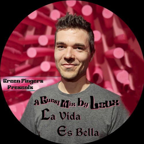 Stream Loux Presents: La Vida Es Bella by GreenFingers Collective ...