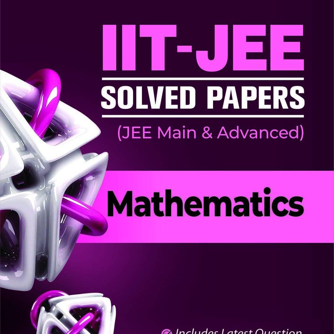 Stream episode (PDF) IIT-JEE Solved Papers (Main & Advanced ...