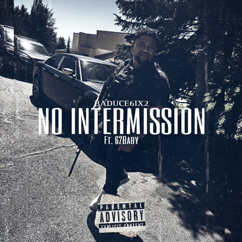 Stream BadUCE6ix2- No intermission Ft. 62Baby by BadUCE6ix2 | Listen ...