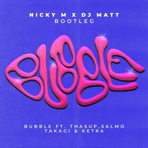 Stream Bubble - Tha Sup,Salmo (Nicky M X Matt Dj Bootleg) by NICKY M ...