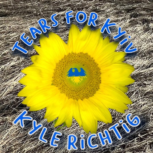 Stream Kyle Richtig | Listen to Tears For Kyiv playlist online for free on SoundCloud