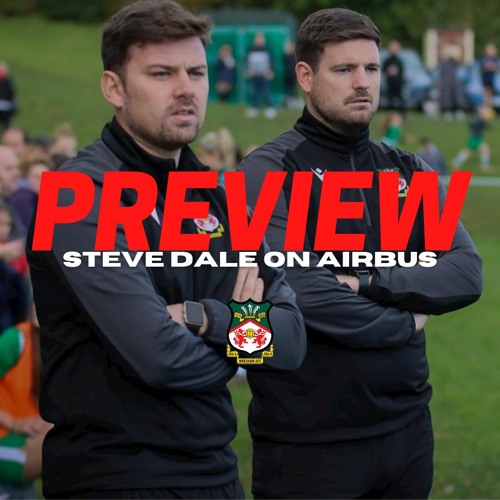Stream episode PREVIEW | Steve Dale On The Airbus Game by Wrexham AFC ...