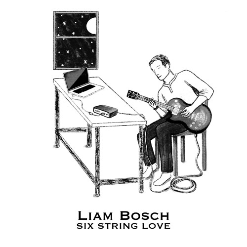 Stream Liam Bosch | Listen to Six String Love playlist online for free on SoundCloud