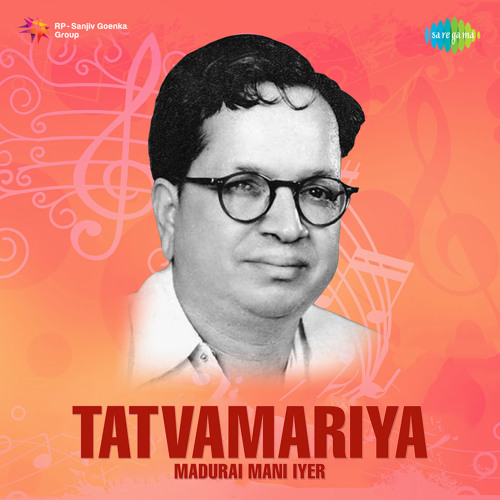 Stream Madurai Mani Iyer | Listen to Madurai Mani Iyer - Tatvamariya ...