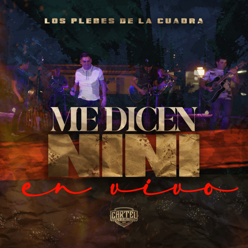 Stream Me Dicen Nini (En vivo) by Los Plebes De La Cuadra | Listen ...