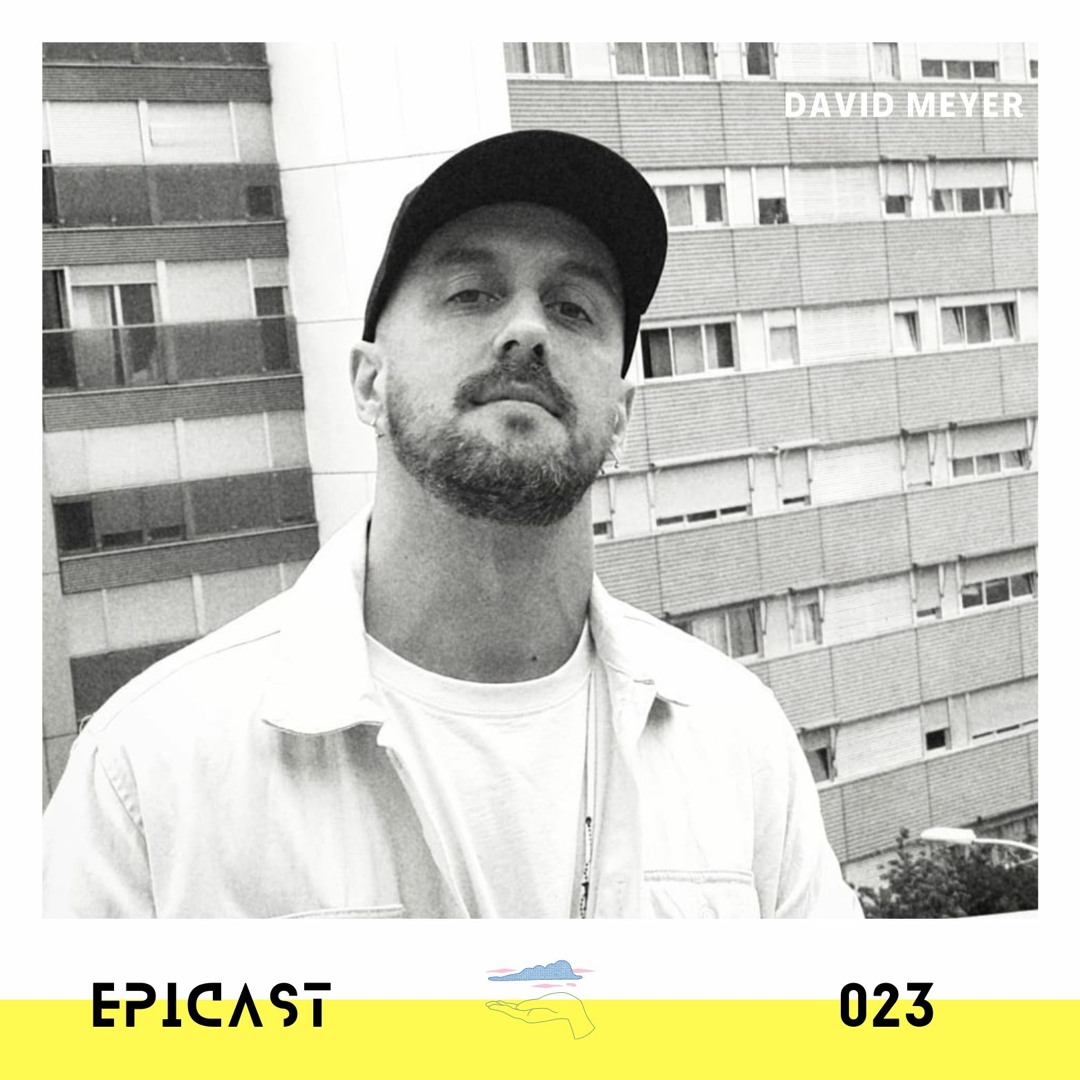 Stream EPICAST #023 - David Meyer by EPICURE RECORDS | Listen online for free on SoundCloud