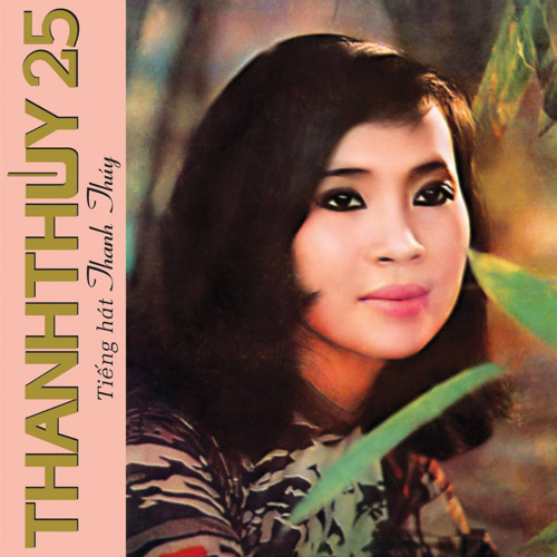 Stream Thanh Thúy | Listen to Thanh Thúy 25 - Tiếng Hát Thanh Thúy playlist online for free on ...