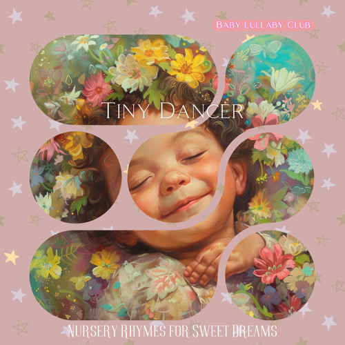 Stream Baby Lullaby Club | Listen to Tiny Dancer: Nursery Rhymes for ...