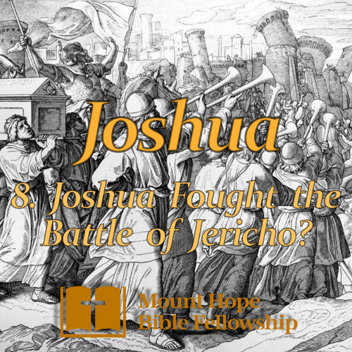 Stream Joshua: 8. Joshua Fought the Battle of Jericho? by Mount Hope ...