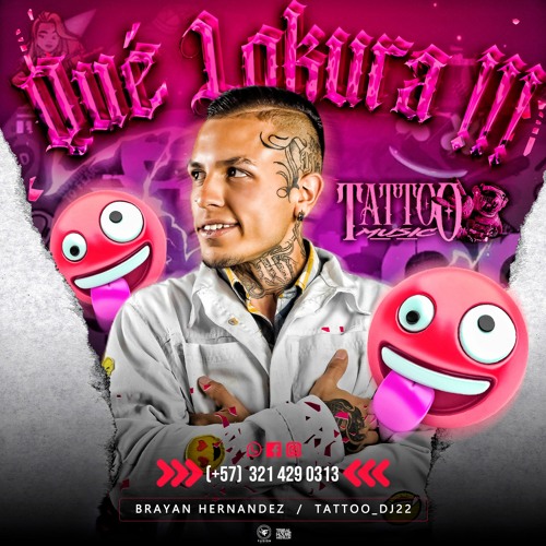 Stream QUE LOKURA ¡¡¡¡ By (( TATTOO Dj #El Rey Del Arte )) by TATTOO DJ ...