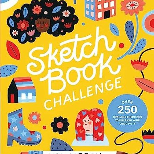 Stream #[ Sketchbook Challenge, Over 250 drawing exercises to unleash ... Stream #[ Sketchbook Challenge, Over 250 drawing exercises to unleash ...