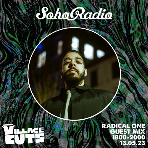 Stream 13/05/23 Soho Radio w/ Radical One by Village Cuts | Listen ...