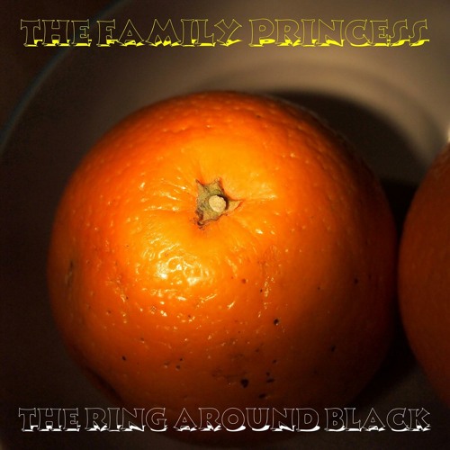 Stream The Ring Around Black | Listen to The Family Princess playlist ...