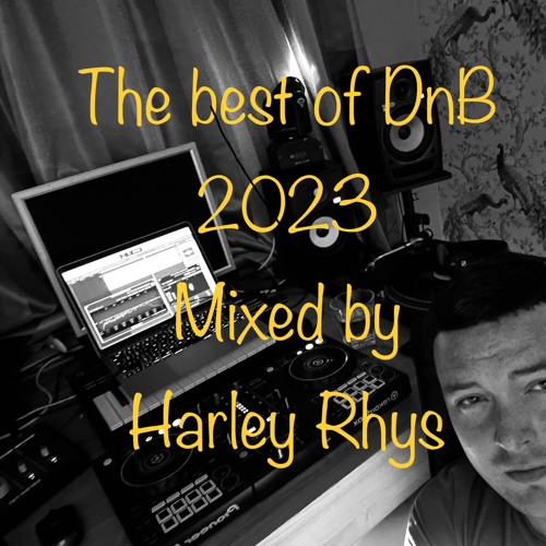 Stream The Best Of DnB 2023 Mixed By Harley Rhys by Harley Rhys | Listen online for free on ...