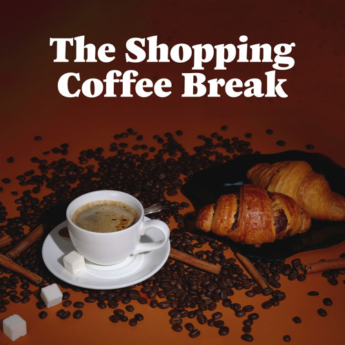 Stream Coffee Lounge Collection | Listen to The Shopping Coffee Break ...
