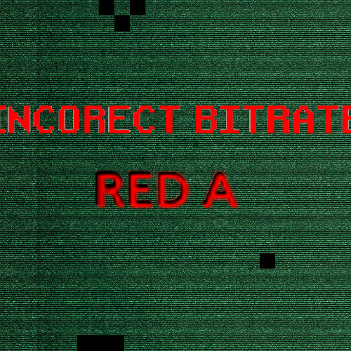 Stream Incorect Bitrate by Red Anomaly | Listen online for free on ...