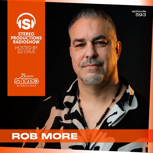 Rob Moore - Chus & Ceballos' Stereo Productions Podcast 593 2025-01-09