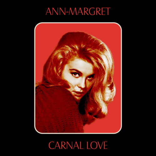 Stream Ann-Margret | Listen to Carnal Love playlist online for free on ...