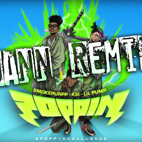 Stream Dann - Poppin (KSI Remix) Poppin Challenge by Dann Dib | Listen ...