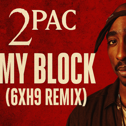 Stream Tupac - My Block (6XH9 Remix) by 6XH9 | Listen online for free ...