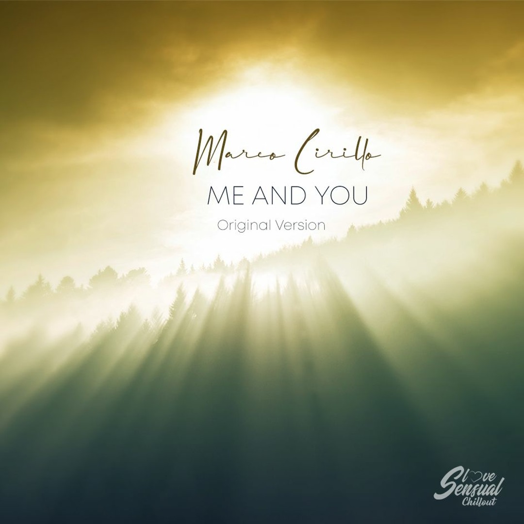 Stream Marco Cirillo - Me and You (Original Version) by Marco Cirillo ...
