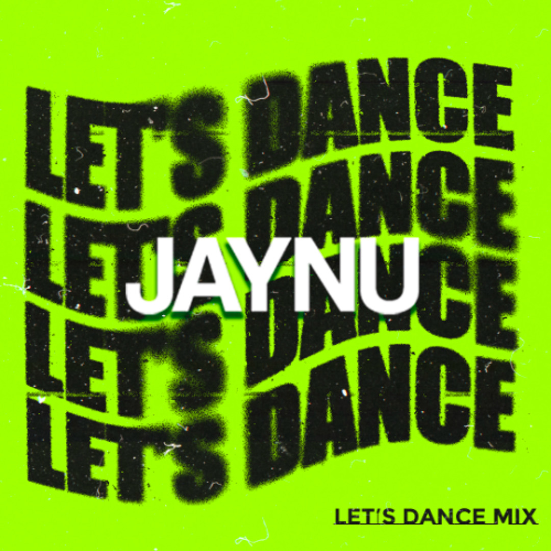 Stream Let's Dance! : JAYNU MIX by JAYNU | Listen online for free on SoundCloud