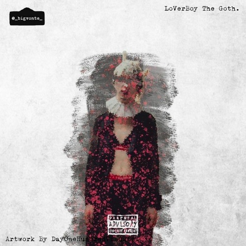 Stream Big Vonte 👑 | Listen to INTERVENTION: loVerboy the Goth playlist ...