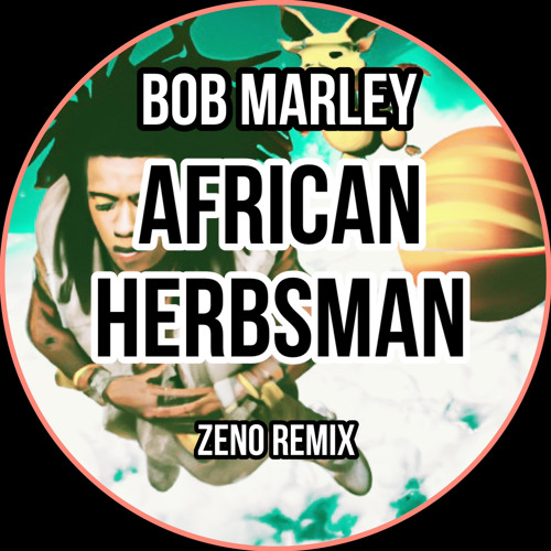 Stream Bob Marley - African Herbsman (Zeno Deep House Remix) by Zeno ...