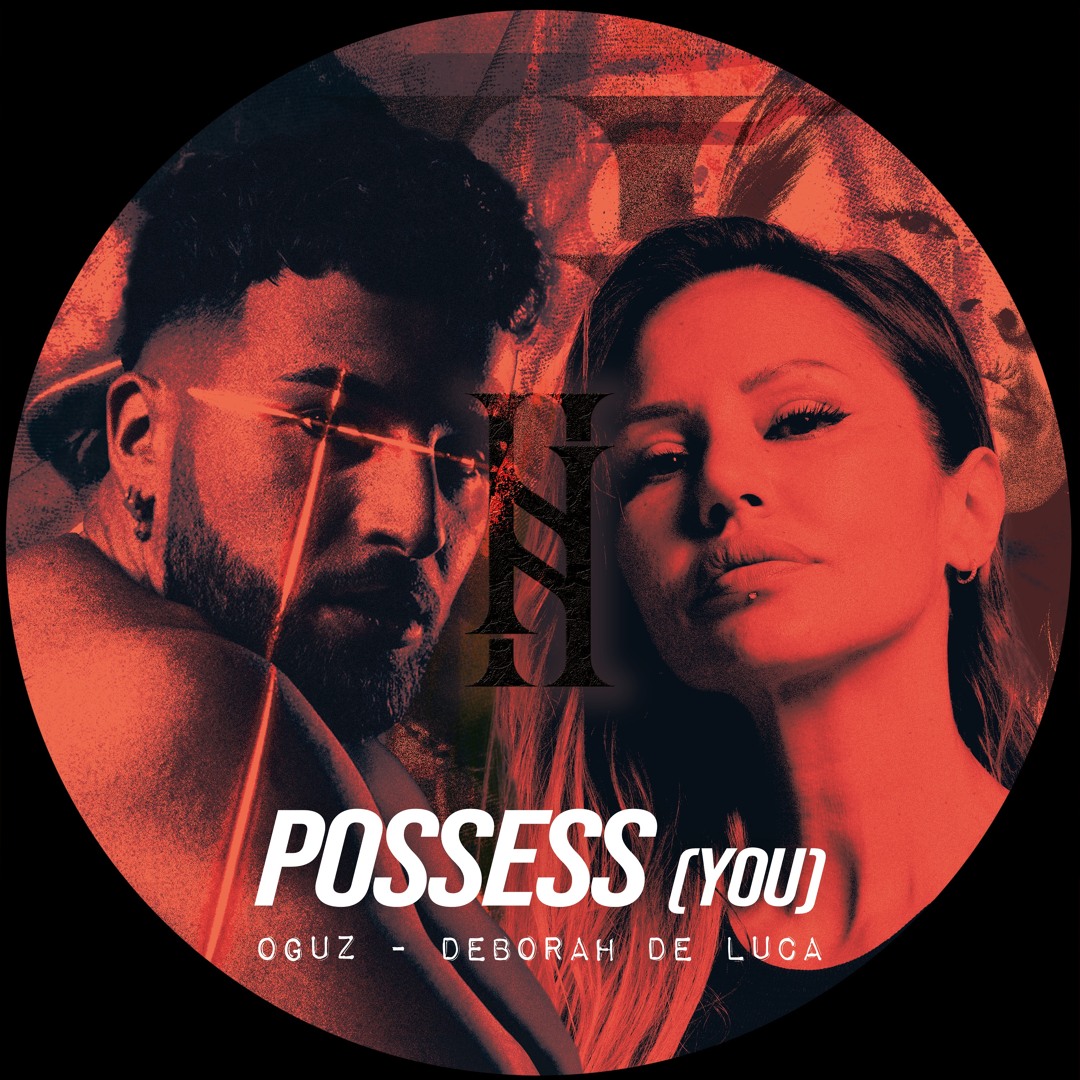 Stream POSSESS (YOU) - OGUZ, Deborah De Luca by Deborah De Luca ...