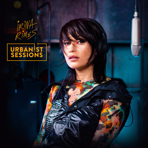 Stream Urbanist Sessions by Irina Rimes | Listen online for free on ...