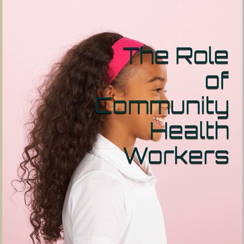 Stream read the role of community health workers by jadenreynoldsase ...