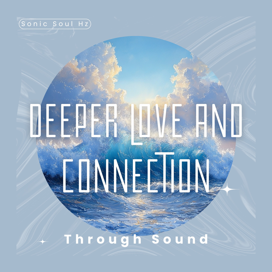 Stream Sonic Soul Hz | Listen to Deeper Love and Connection Through ...