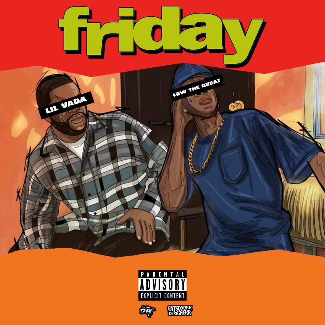 Stream Friday Ft. Lil Vada (Prod. By Low The Great & Is That Trey) by ...