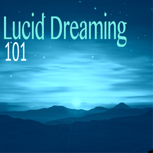 Stream Lucid Dream Doctor Listen To Lucid Dreaming 101 Rem Deep