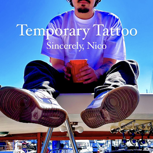Stream Temporary Tattoo by Sincerely, Nico | Listen online for free on ...