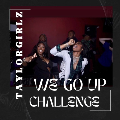 Stream Taylor Girlz - #wegoupchallenge by Taylor Girlz | Listen online ...