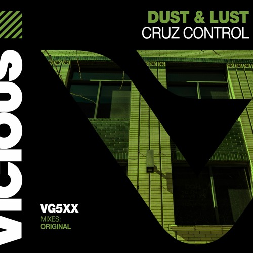 Stream Dust & Lust - Cruz Control by Vicious Recordings | Listen online ...