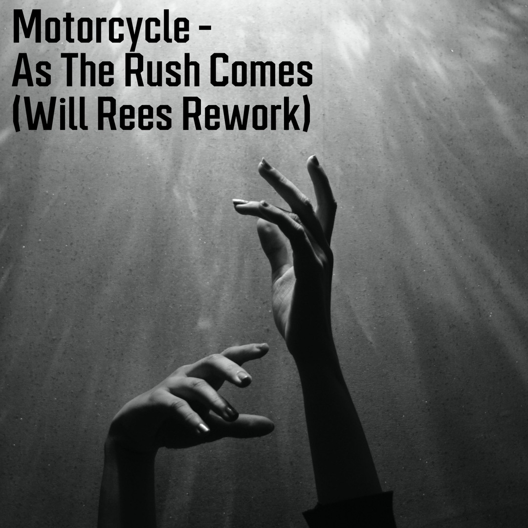Stream Motorcycle - As The Rush Comes (Will Rees Rework) by WillRees ...