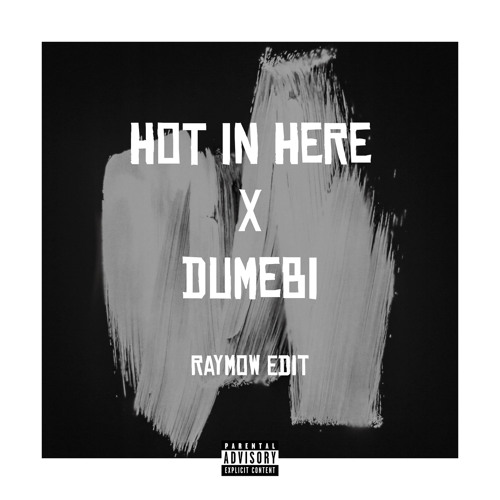 Stream Hot In Here X Dumebi (Raymow Edit) by RAYMOW | Listen online for ...