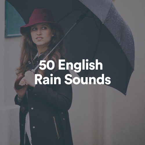 Stream The Nature Soundscapes | Listen to 50 English Rain Sounds ...