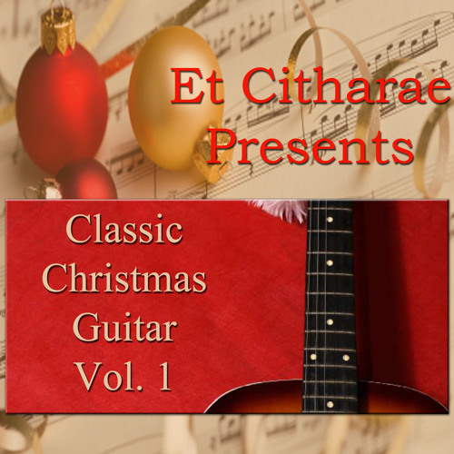 Stream Et Citharae | Listen to Classic Christmas Guitar, Vol. 1 ...