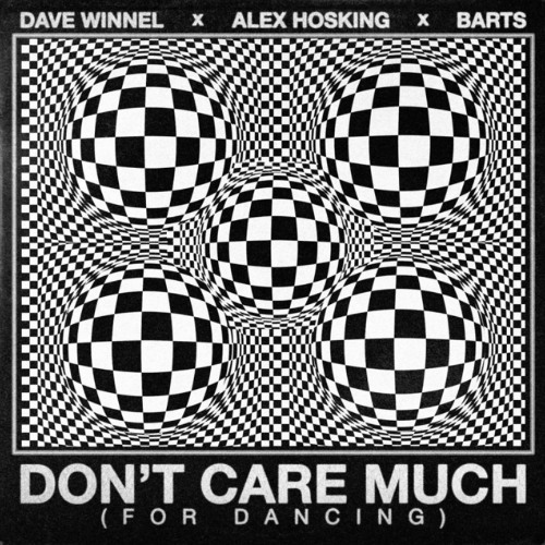 Stream Dave Winnel x Alex Hosking x BARTS - Don't Care Much (For ...